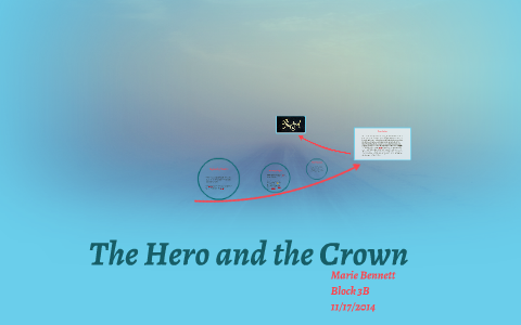 The Hero and the Crown by Marie B on Prezi