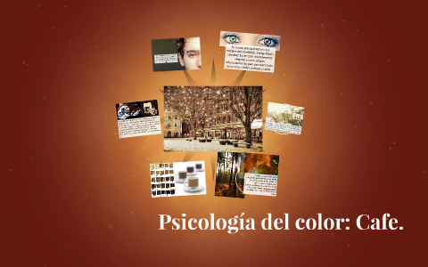 Psicología del color: Café by Irma Corona on Prezi