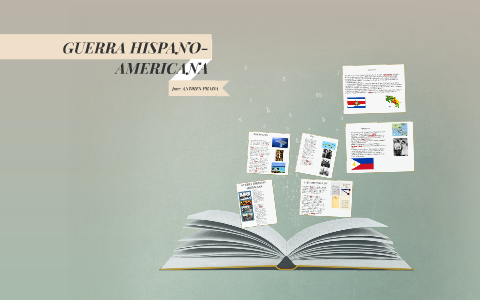 GUERRA HISPANO-AMERICANA by Andres Felipe Prada Espinel on Prezi