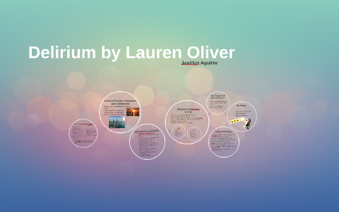 Delirium by Lauren Oliver by Joshlyn Aguirre on Prezi