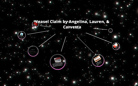 Weasel Claim by Lauren Enns on Prezi