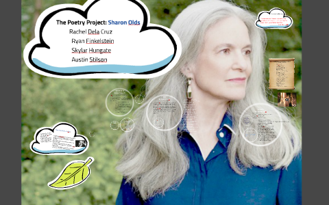 The Poetry Project: Sharon Olds by Ryan Finkelstein on Prezi