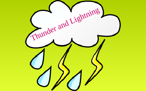 What causes thunder and lightning? by Jessica Rhyne on Prezi