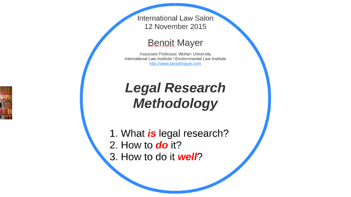 Legal Research Methodology by Benoit Mayer on Prezi