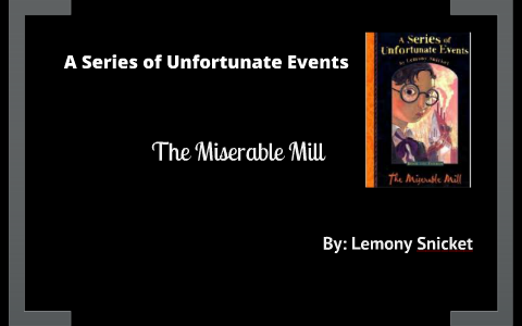 The Miserable Mill by Alexis Scarbrough on Prezi