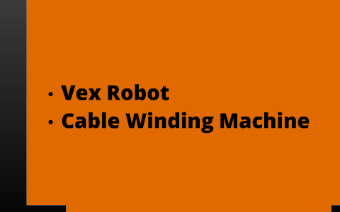 Vex Robot Cable Winding Machine by Theo Velissarios on Prezi