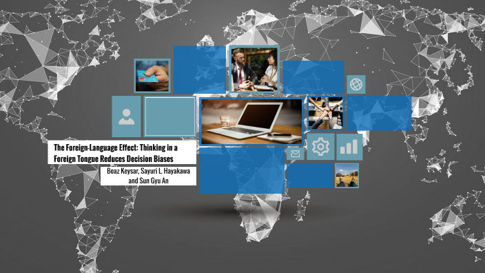 The Foreign-Language Effect: Thinking in a Foreign Tongue Reduces ...