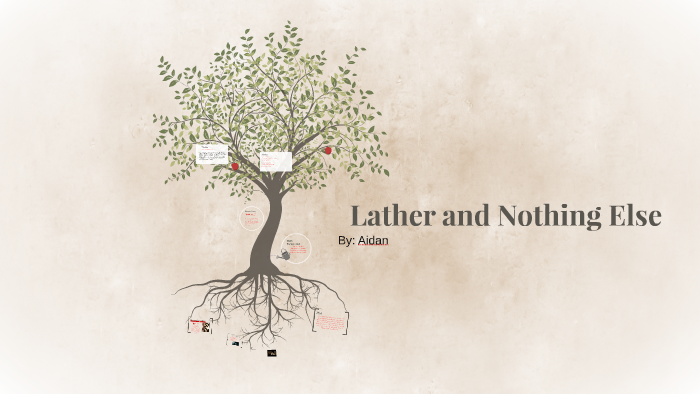 Lather and Nothing Else by Aidan Johnston on Prezi