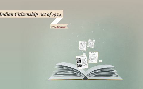 Indian Citizenship Act of 1924 by Nael Jaber on Prezi