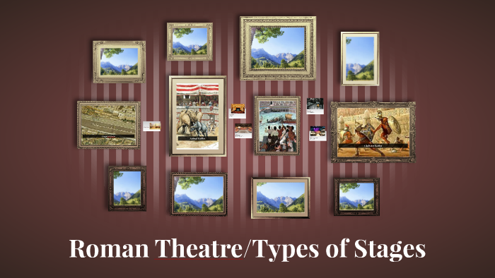 Roman Theatre/Types of Stages by Machaela Burt