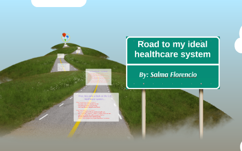 My ideal Healthcare system by Salma Florencio on Prezi