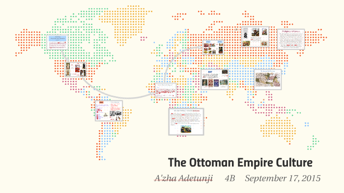 The Ottoman Empire Culture by A'zha Adetunji on Prezi