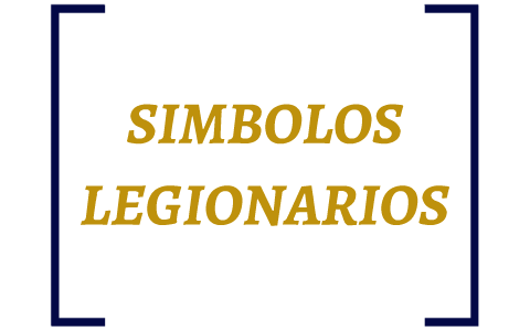 SIMBOLOS LEGIONARIOS by Maria Eugenia Pinto on Prezi