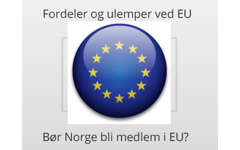 Fordeler og ulemper ved EU by Janse Bergersen on Prezi
