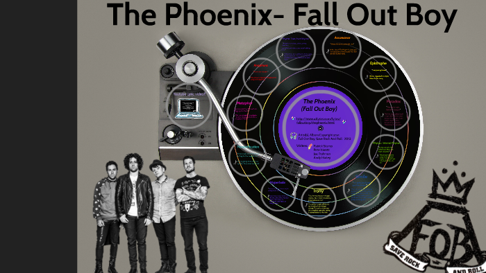The Phoenix- Fall Out Boy by Diamond Haverstock on Prezi