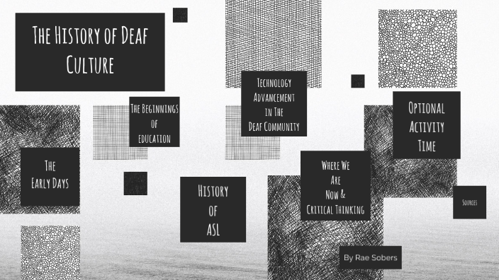 The History of Deaf Culture by Rae Sobers on Prezi