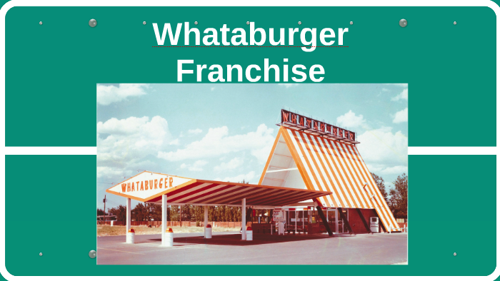 Whataburger Franchise by Weston Dickerson on Prezi