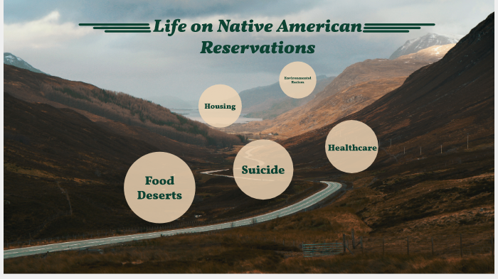 Life on Native American Reservations by Brent Bertschi on Prezi