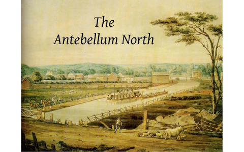 Lecture 1: Antebellum North by James Broomall on Prezi