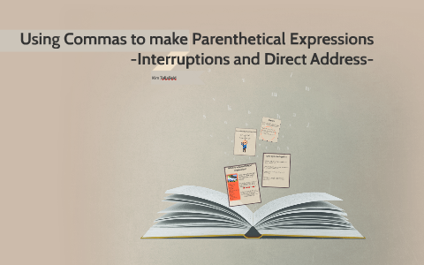 Using Commas to make Parenthetical Expressions by Kim Tollafield on Prezi