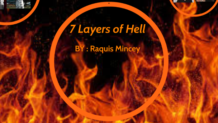 7 Layers of Hell by Raquis Mincey on Prezi