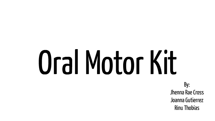 Oral Motor Kit by Jhenna Rae Cross on Prezi