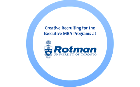 Rotman Executive MBA Programs by Justin Hackett on Prezi