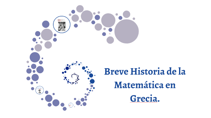 Breve Historia de la Matemática en Grecia. by on Prezi