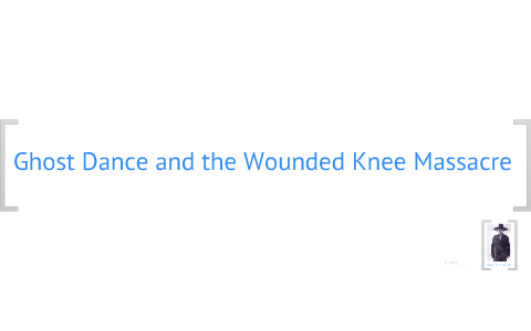 Ghost Dance and the Wounded Knee Massacre by Elizabeth Worstell