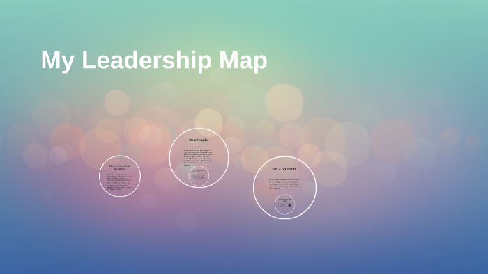 My Leadership Map by Leah Carsten on Prezi