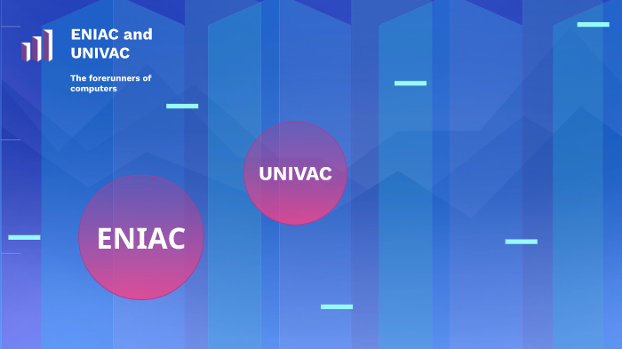 ENIAC & UNIVAC by Datthew Millard on Prezi