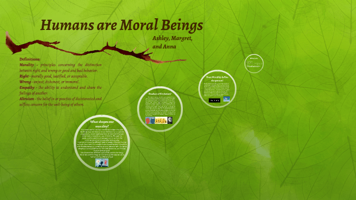 Humans are Moral Beings by Anna Marosi on Prezi