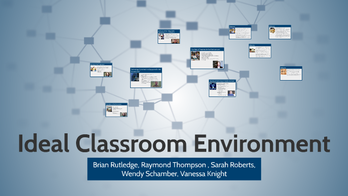 Ideal Classroom Environment by Wendy Schamber on Prezi