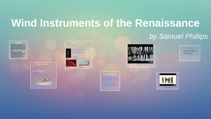 Wind Instruments of the Renaissance by Samuel Phillips on Prezi