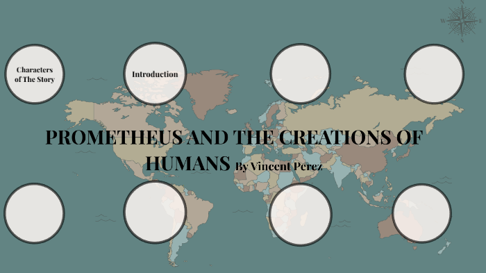 Prometheus and The Creation of Humans by vincent perez on Prezi