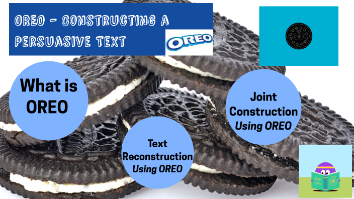OREO - Constructing Persuasive Texts by Charlie Ross on Prezi