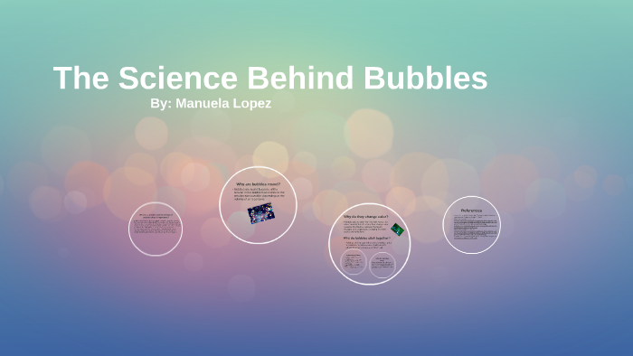 The Science Behind Bubbles by Manu Lopez
