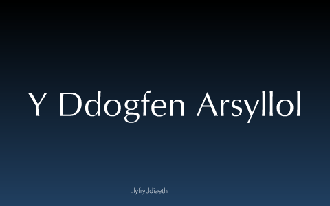 Dogfen: Y Dull Arsyllol by Dyfrig Jones on Prezi