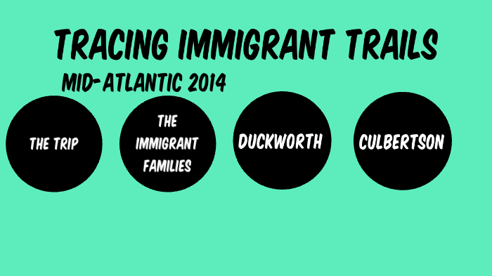 TRACING IMMIGRANT TRAILS by Stuart Wilson on Prezi