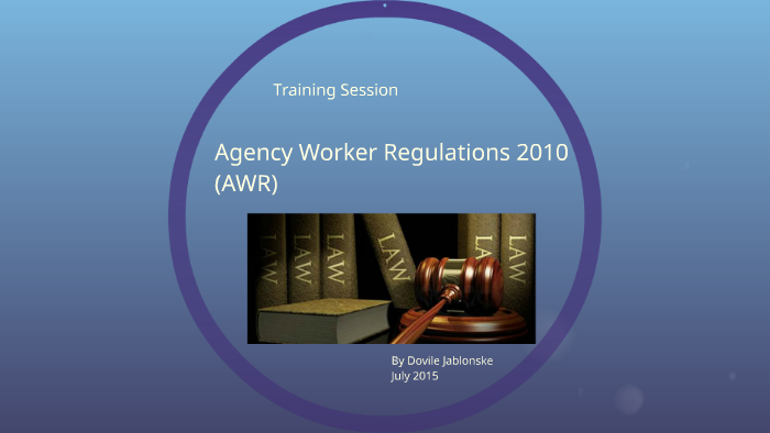 Agency Worker Regulations (AWR) by Dovile Jablonske on Prezi