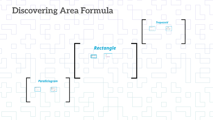 Discovering Area Formula by Chasity Hawthorne on Prezi
