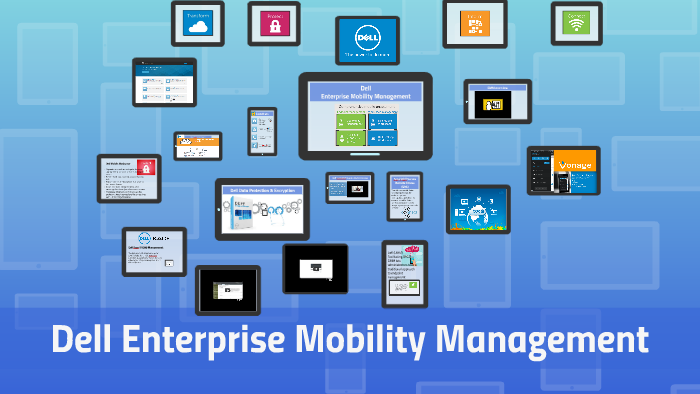 Dell Enterprise Mobility Management by Bryan Calabrese on Prezi