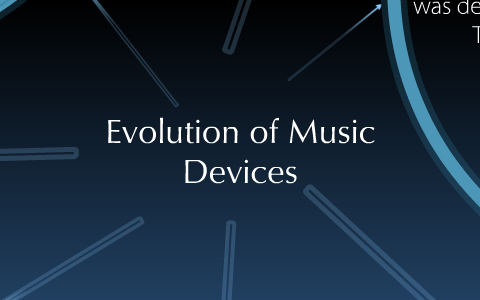 Evolution of Music Devices by MaggieJuliaJasmine Lipari on Prezi