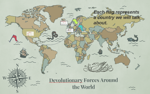 Devolutionary Forces Around the World by Avery Weinwrum on Prezi