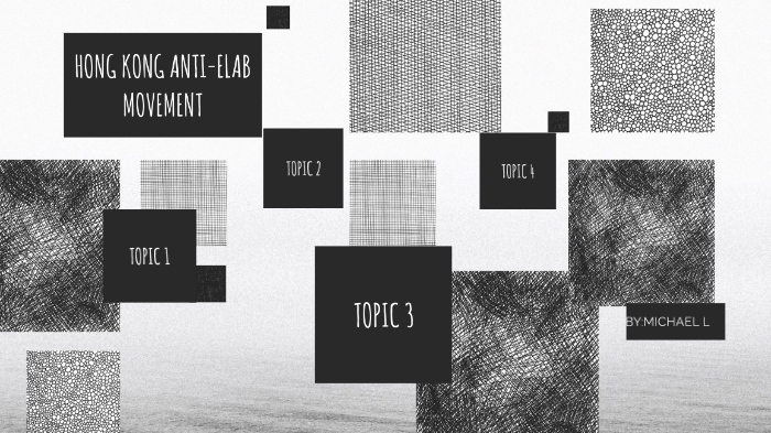 HONG KONG ANTI-ELAB MOVEMENT by Michael LaPuore [STUDENT] on Prezi
