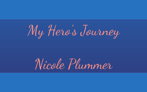My Personal Hero's Journey by Nikki Marie on Prezi