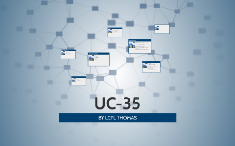 UC-35 by neil thomas on Prezi