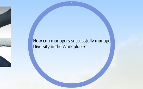 CHALLENGES OF WORKFORCE DIVERSITY by Judi Garcia on Prezi