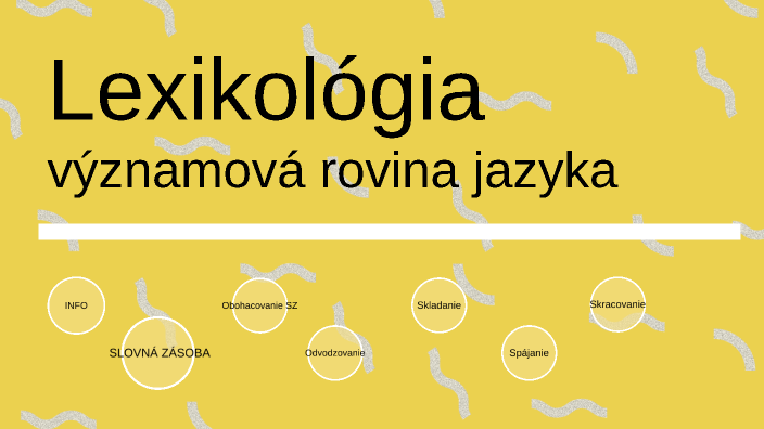 lexikológia by Michaela Trgová on Prezi