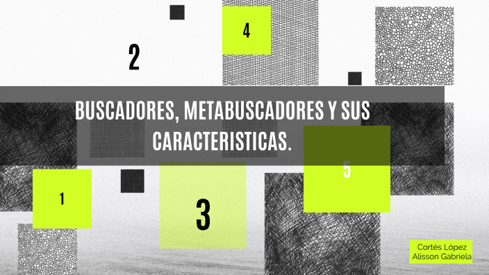 Buscadores, metabuscadores y sus características by Alisson Cortés on Prezi